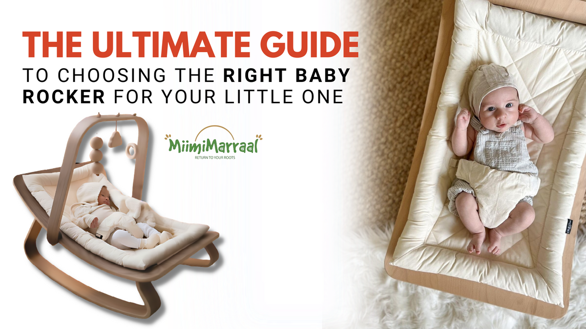 Guide to Choosing the Right Baby Rocker – Miimi Marraal